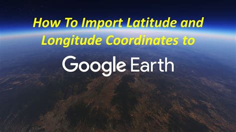 2 How To Import Latitude And Longitude Coordinates To Google Earth