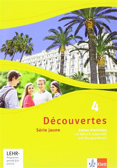 Découvertes 4 Série jaune ab Klasse 6 Cahier d activités mit Audios
