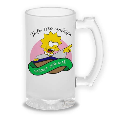 Chopp Simpsons Lisa Este Maldito Sistema Está Mal Chiva Calenchu Tienda