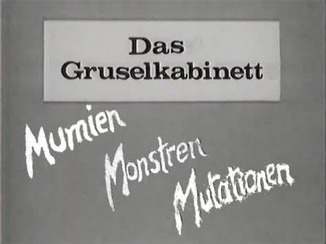 Das Gruselkabinett Mumien Monstren Mutationen Vorspann YouTube