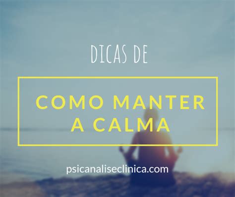 Como manter a calma 10 dicas para situações extremas