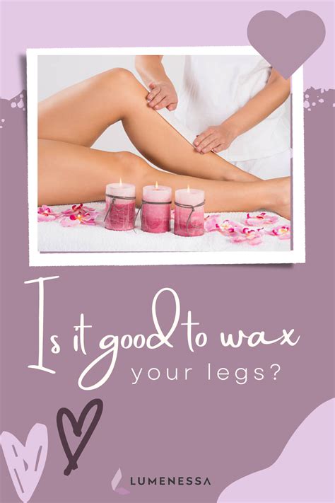 Waxing Legs Artofit