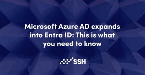 Microsoft Azure AD Expands Into Entra ID All You Need To Know SSH