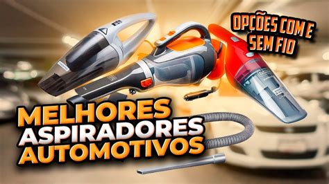 TOP 3 MELHOR ASPIRADOR AUTOMOTIVO Qual são os MELHORES ASPIRADORES DE