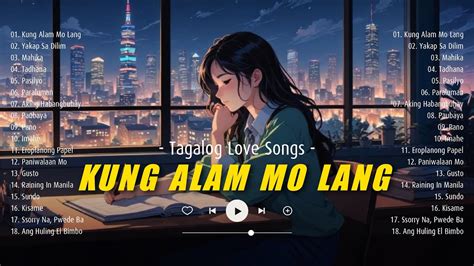 Kung Alam Mo Lang New Sweet OPM Love Songs With Lyrics 2024 Chill