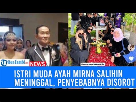 Istri Muda Ayah Mirna Salihin Dikabarkan Meninggal Dunia Penyebabnya