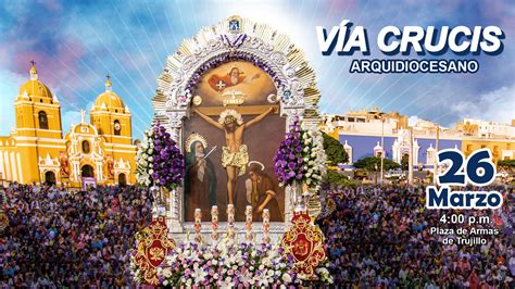 Arquidi Cesis De Trujillo Anuncia Celebraci N De V A Crucis Y Semana