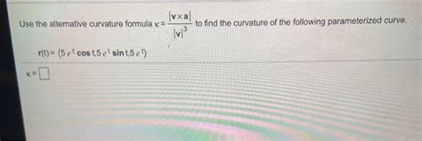 solved vxa use the alternative curvature formula k to find