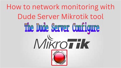 How To Network Monitoring With Mikrotik Tool Dude Monitoring Youtube