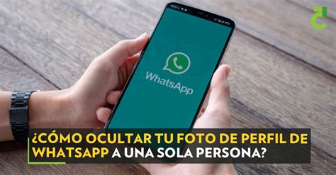 Cómo ocultar tu foto de perfil de WhatsApp a una sola persona