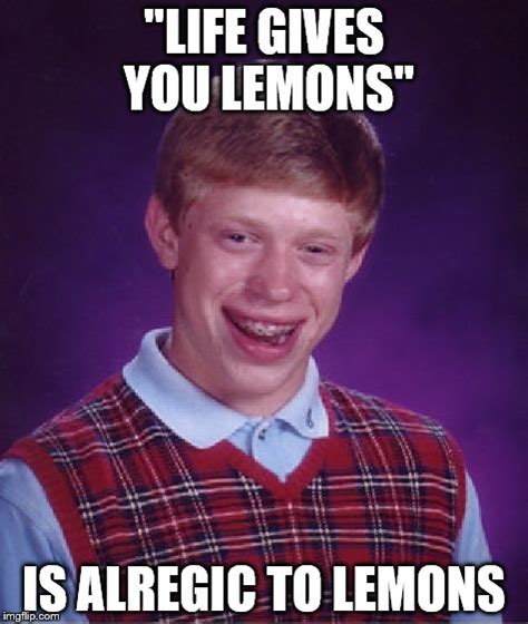 Life Gives You Lemons Imgflip