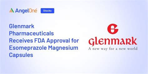 Glenmark S FDA Approval For Nexium Generic Angel One