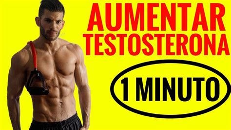 COMO AUMENTAR LA TESTOSTERONA EN 1 MINUTO YouTube