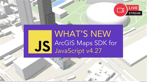 what s new in arcgis maps sdk for javascript 4 27