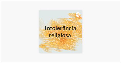 Intolerância religiosa sur Apple Podcasts
