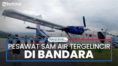Pesawat SAM Air PK SMS Tergelincir Di Bandara Pattimura Ambon YouTube