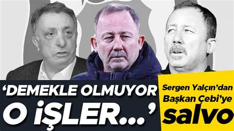 Sergen Yalçın dan Beşiktaş Başkanı Ahmet Nur Çebi ye eleştiri Demekle