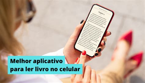 Qual O Melhor Aplicativo Para Ler Livro No Celular Bem Atual