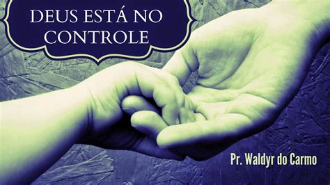 Deus está no controle Pregação Pr Waldyr do Carmo IGREJA CASA