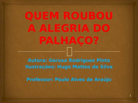 PPTX Quem roubou a alegria do palhaço DOKUMEN TIPS