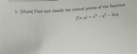 [solved] 1 10 pts find and classify the critical points of the function f course hero