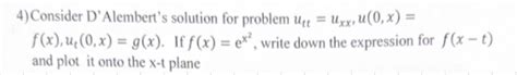 solved 4 consider d alembert s solution for problem