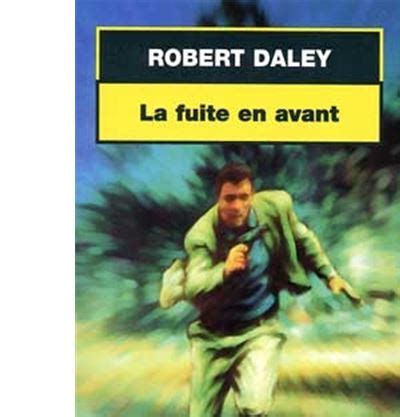 La Fuite En Avant Poche Robert Daley Achat Livre Fnac