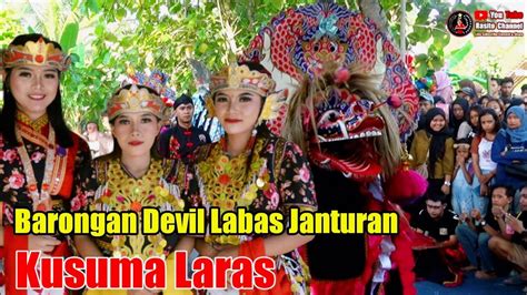 Barongan Devil Labas Janturan KUSUMA LARAS Live Desa Banyumudal YouTube