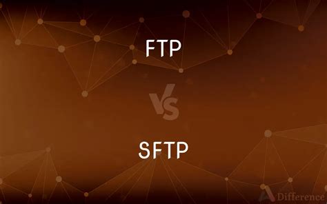 Ftp Vs Sftp Whats The Difference