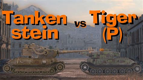 WOT Blitz Face Off Tankenstein Vs Tiger P YouTube