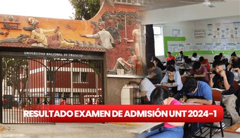 Trujillo UNT examen de admisión 2024 I Áreas B y C mira AQUÍ la