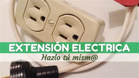 Como realizar una extensión eléctrica casera YouTube