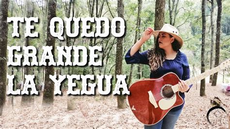 Te quedó grande la yegua Alicia Villarreal Cover YouTube