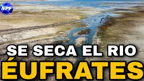 El río ÈUFRATES se está SECANDO YouTube