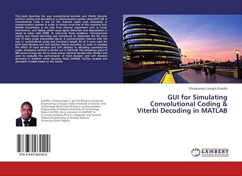 gui for simulating convolutional coding and viterbi decoding in matlab ezeofor chukwunazo joseph