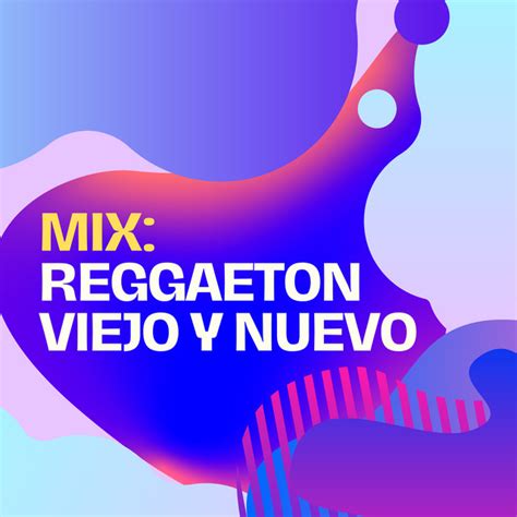 Mix Reggaeton Viejo Y Nuevo Compilation De Varios Artistas Spotify