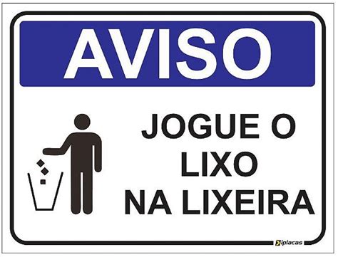 Placa Aviso Jogue o Lixo na Lixeira Iplacas Sinalização