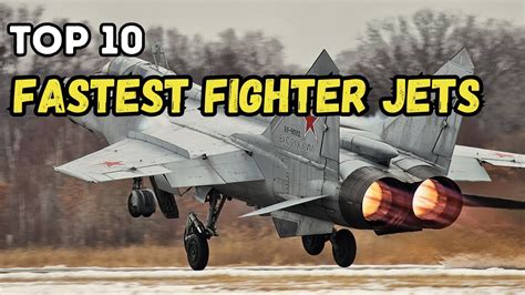 Top 10 Fastest Fighter Jets In The World Fastest Jet Aircraft In