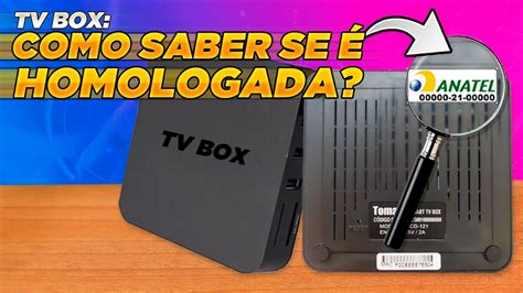 Como saber se a sua TV BOX é HOMOLOGADA pela ANATEL YouTube