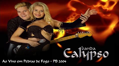 Banda Calypso Ao Vivo em Pedras de Fogo PB 16 05 2004 Forró Fogo