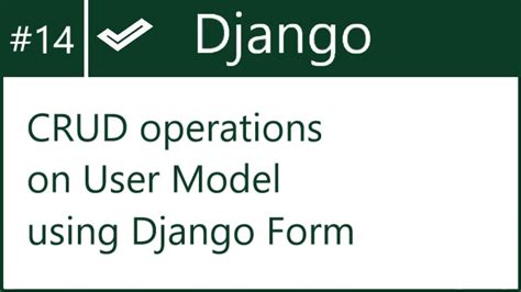 14 CRUD Operations On User Model Using Django Form By Hardik Patel