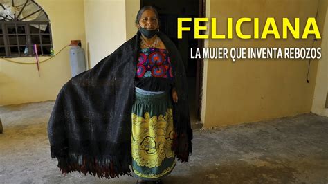 Feliciana La Mujer Que Inventa Rebozos YouTube