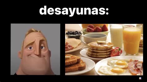 Meme Mr Increíble Perturbado l Desayunas YouTube