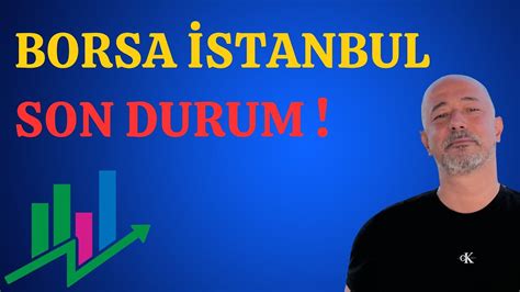 Borsa Stanbul Son Durum Bist Teknik Analiz Yorum Youtube