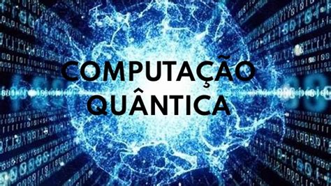 Computa O Quantica