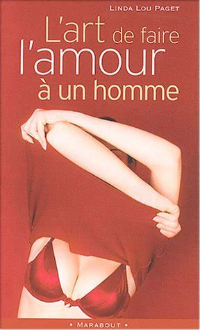 L art de faire l amour à un homme de Linda Lou Paget Recyclivre