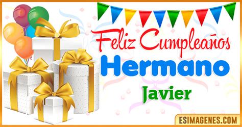 Feliz Cumpleaños Hermano Javier