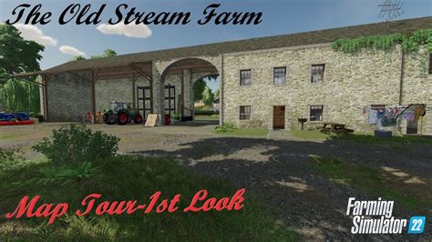 The Old Stream Farm Map Tour Farming Simulator Youtube