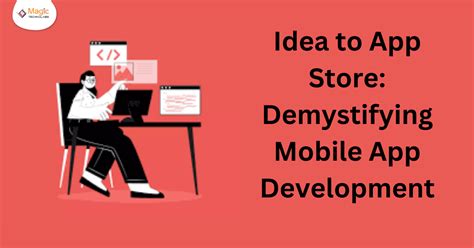 Idea To App Store Demystifying Mobile App Development