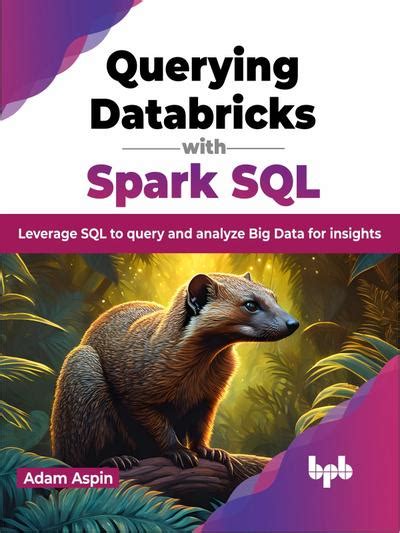 Querying Databricks With Spark SQL Leverage SQL To Query And Analyze